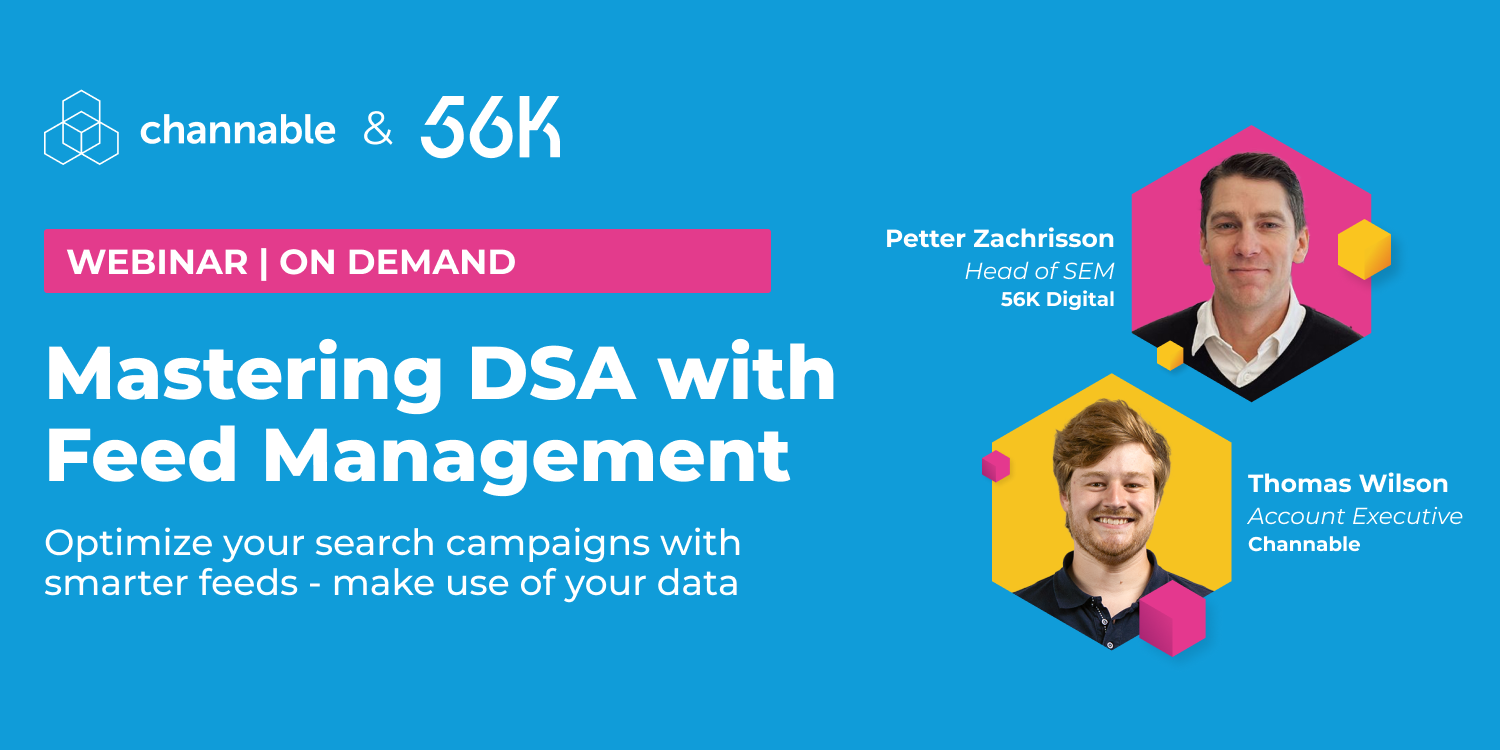 Channable x 56K Digital: DSA and DSA Page feeds: How to apply feed management to optimize Search ...